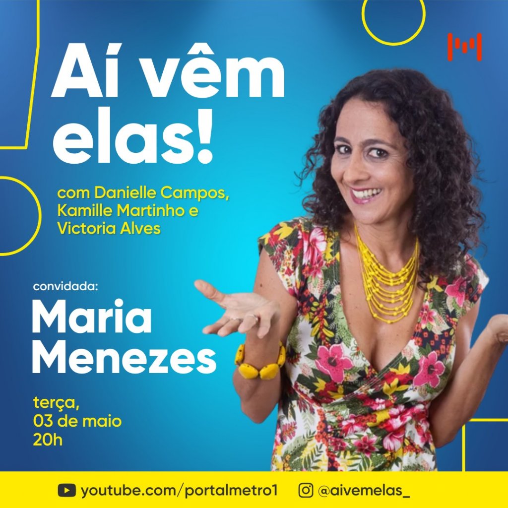 Atriz e comunicadora, Maria Menezes é convidada do 'Aí vêm elas' desta ...